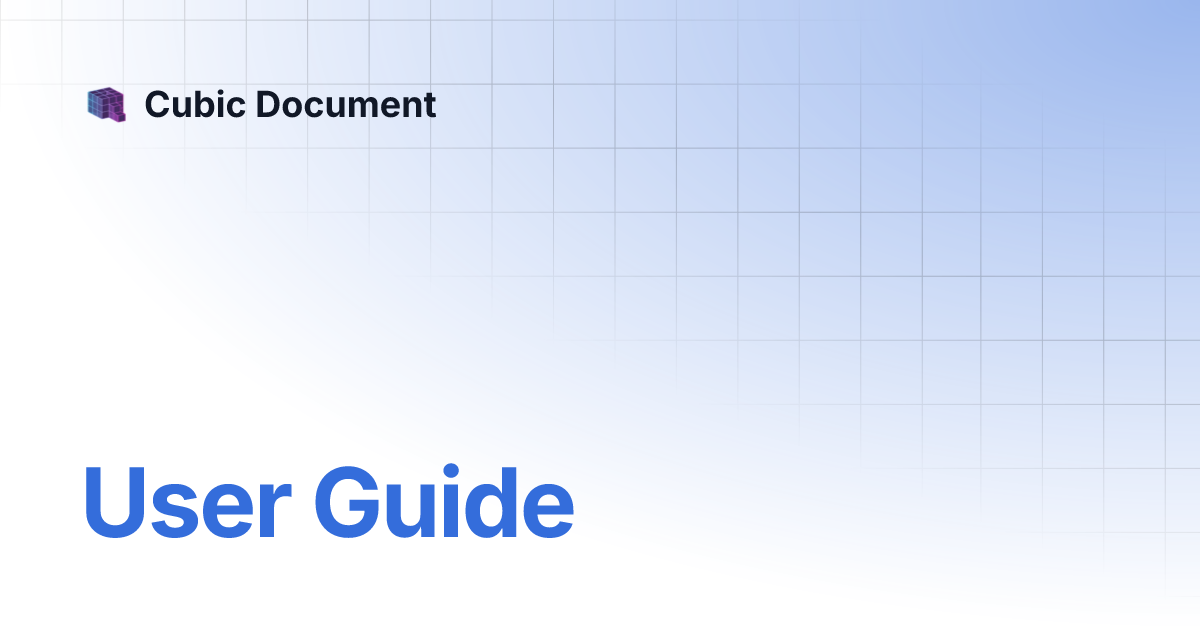 User Guide | Cubic Document